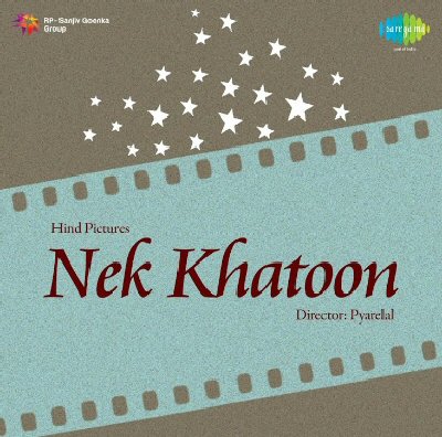 Nek Khatoon Movie: Review | Release Date (1961) | Songs | Music ...