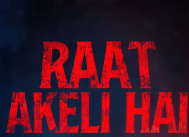Netflix announces crime-thriller sequel, Raat Akeli Hai: The Bansal ...